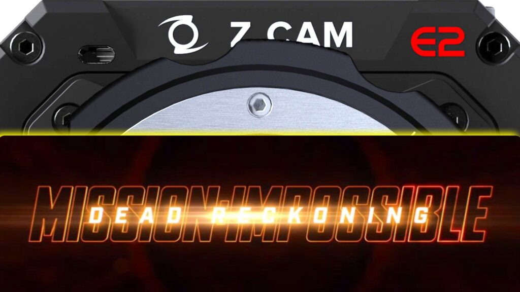 Z CAM E2-F6 Paired With IMAX Cameras in Mission Impossible 7 - Y.M ...